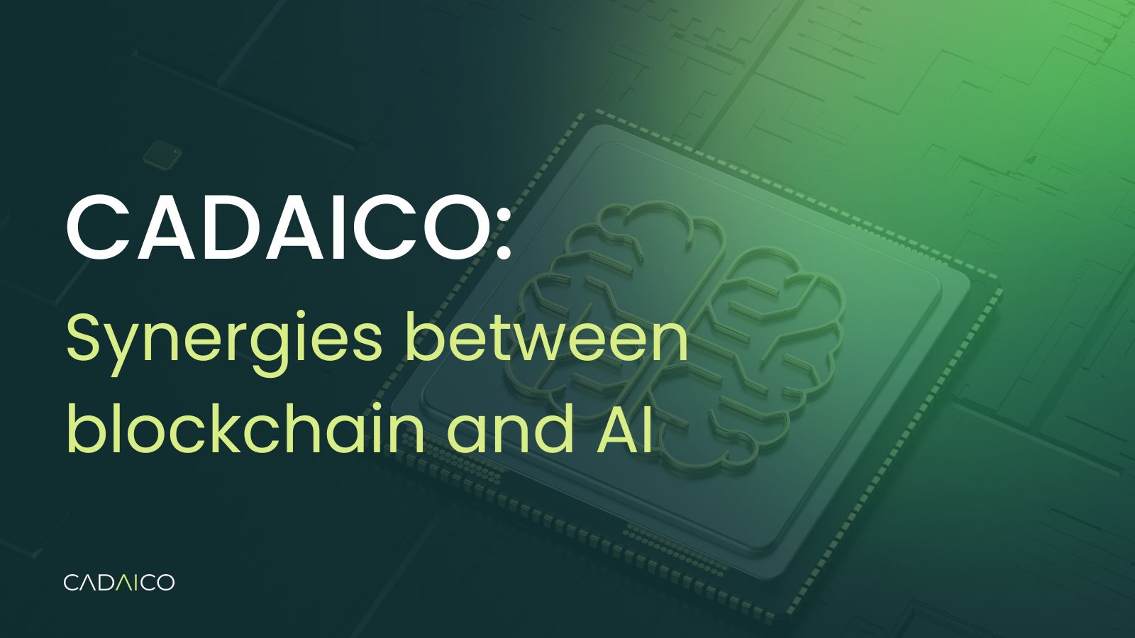 CADAICO | CADAICO: Synergies between blockchain and AI